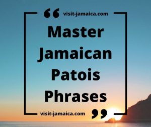 Master Jamaican Patois Phrases and Slang: Speak Like a Local in Jamaica ...